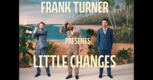 Frank Turner 'Little Changes' by Glenn Paton | Videos | Promonews