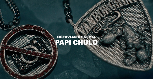 Octavian ft Skepta 'Papi Chulo' by Lyle Lindgren | Videos | Promonews